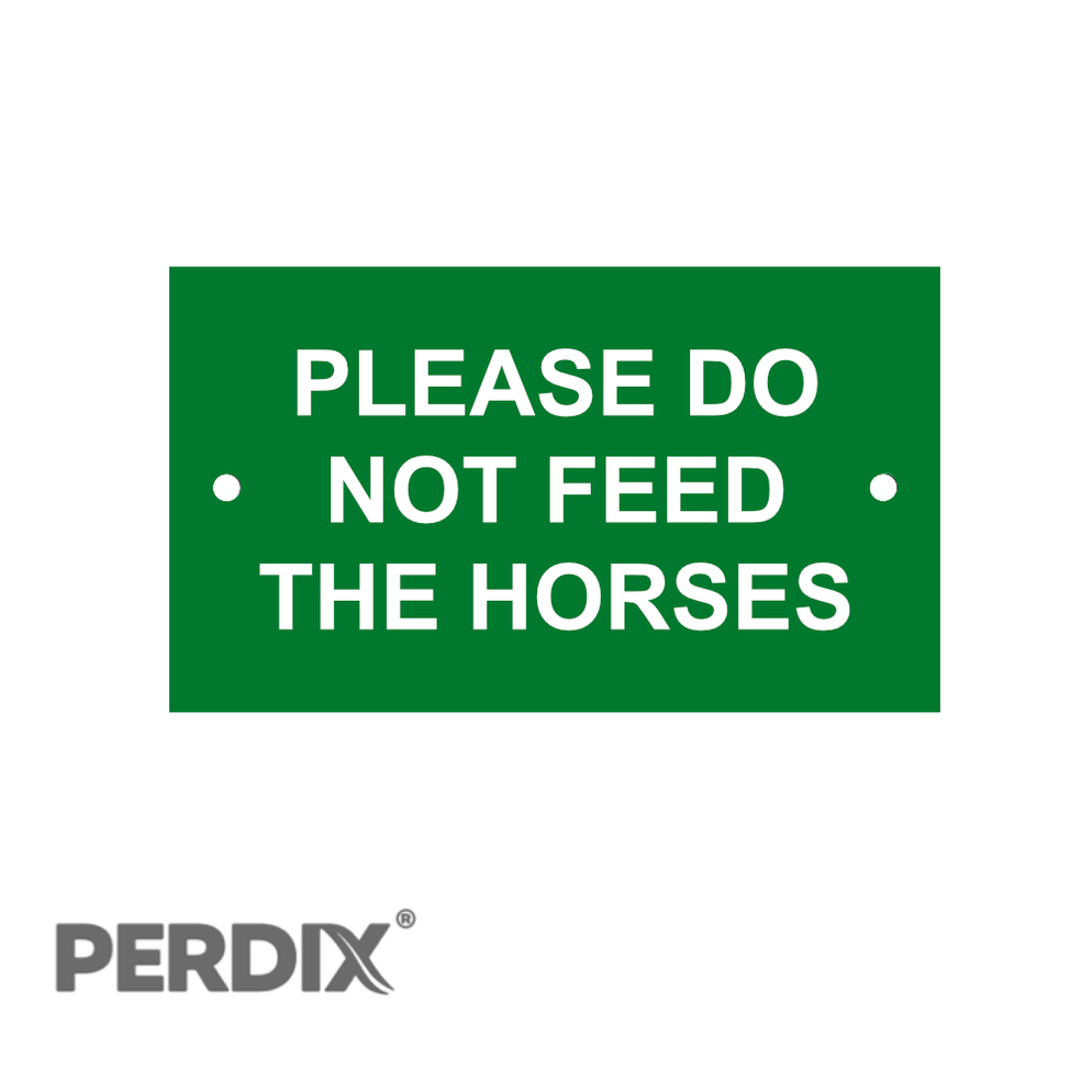 Please Do Not Feed The Horses. Gate Sign — Perdix Wildlife Supplies